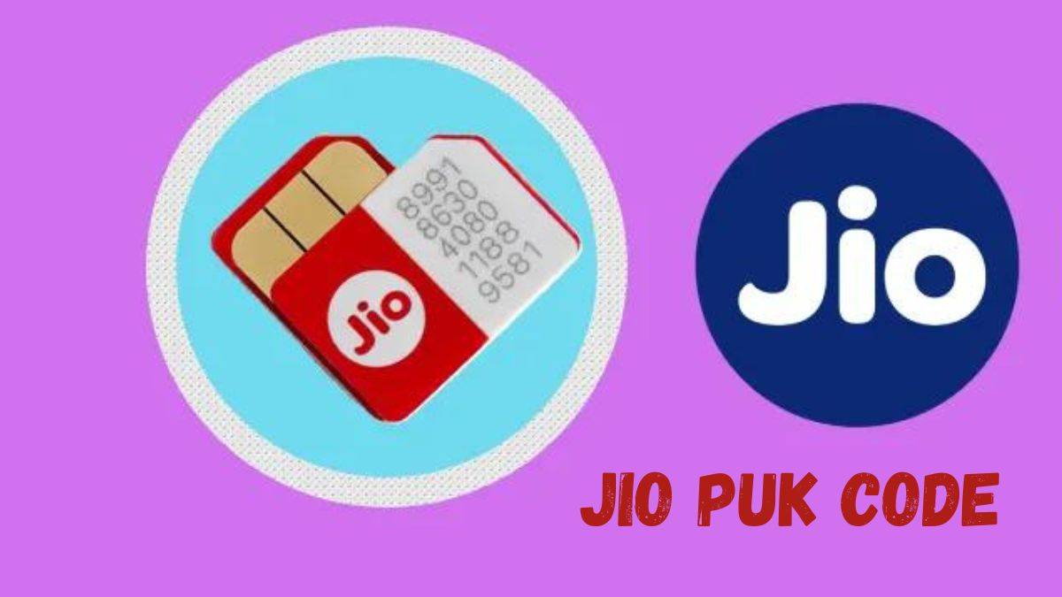 Jio सिम को Unlock कैसे करें, जानें इसके लिए PUK Code खोजने का तरीका