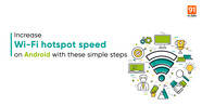 How To Increase Wi Fi Hotspot Speed On Android While Working From Home