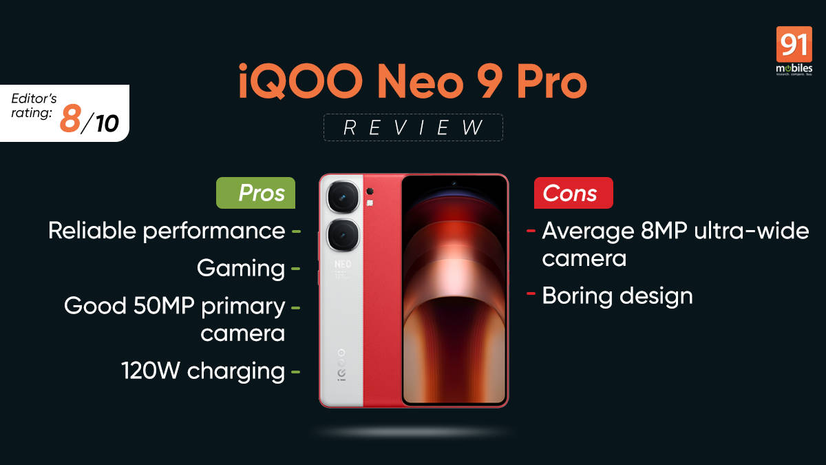 iQOO Neo 9 Pro Review - Pros and cons, Verdict | 91Mobiles